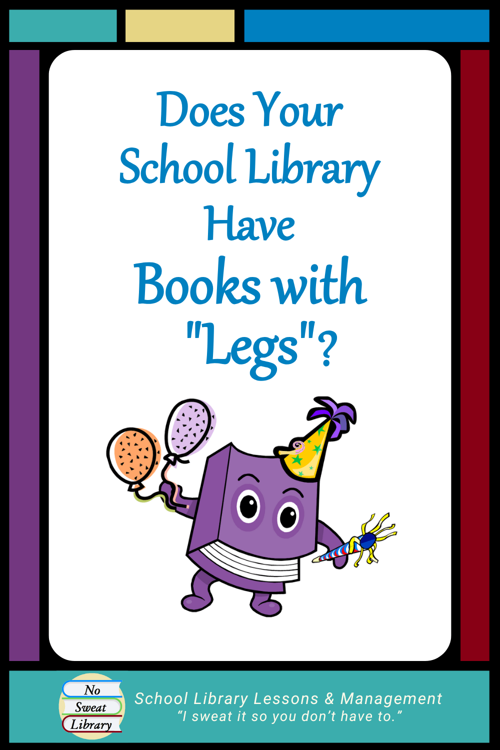 Does Your School Library Have Books with "Legs"? -Looking Backward with ...