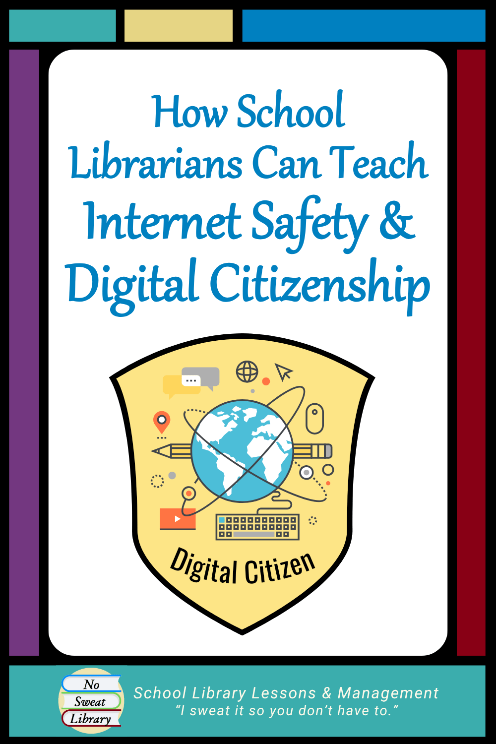 How School Librarians Can Teach Internet Safety & Digital Citizenship ...